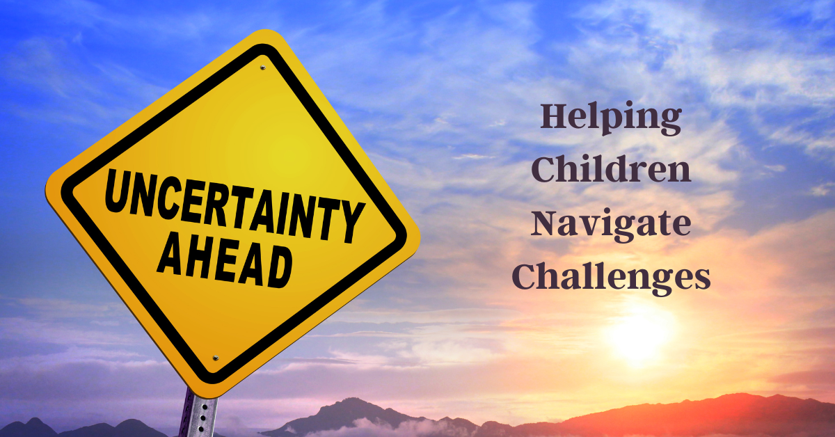 Navigating Uncertainty with Children | Laura Fish Consulting